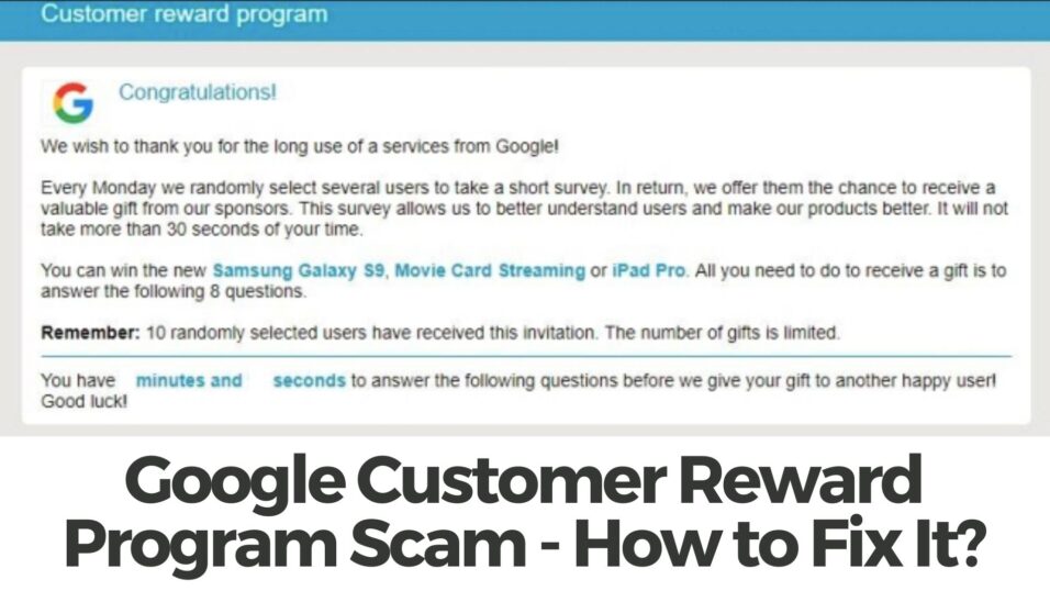 Google Customer Reward Program Scam Removal [2023]