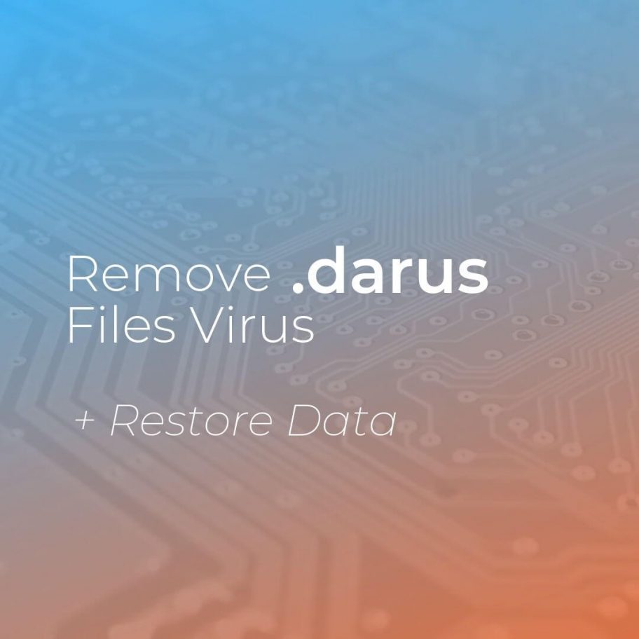 How to Remove Darus Virus Ransomware (.darus File)