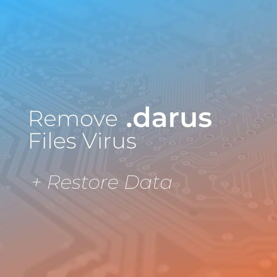 How to Remove Darus Virus Ransomware (.darus File)