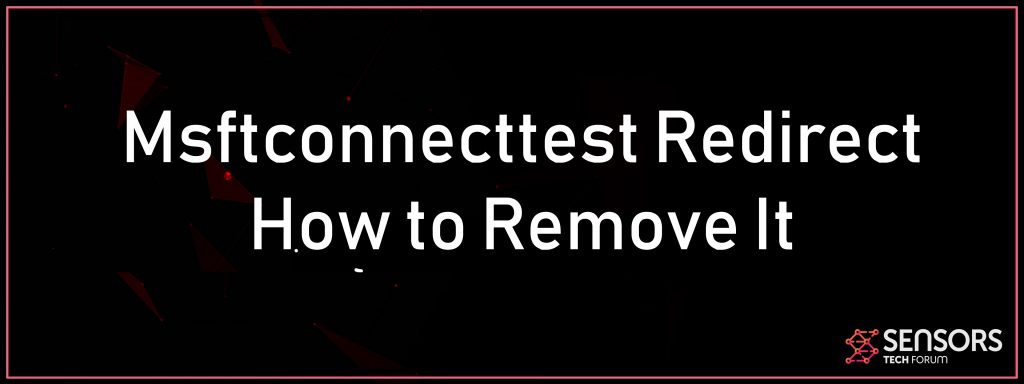 Virus de redirección Msftconnecttest - Cómo eliminarla