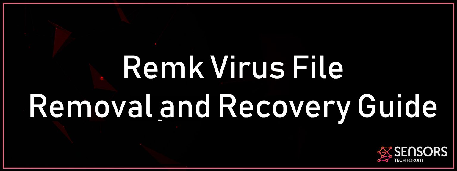 REMK Virus Removal (.remk File) and Recovery - Update April 2020