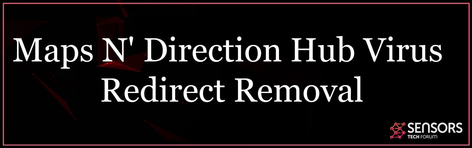 Maps N' Direction Hub Browser Redirect Removal Guide