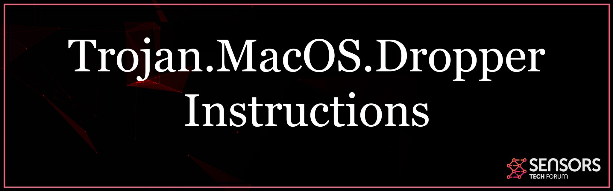 Trojan.MacOS.Dropper Mac Trojan Removal Instructions