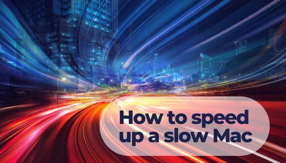 How to Speed Up a Slow Mac: Top 10 Best Methods