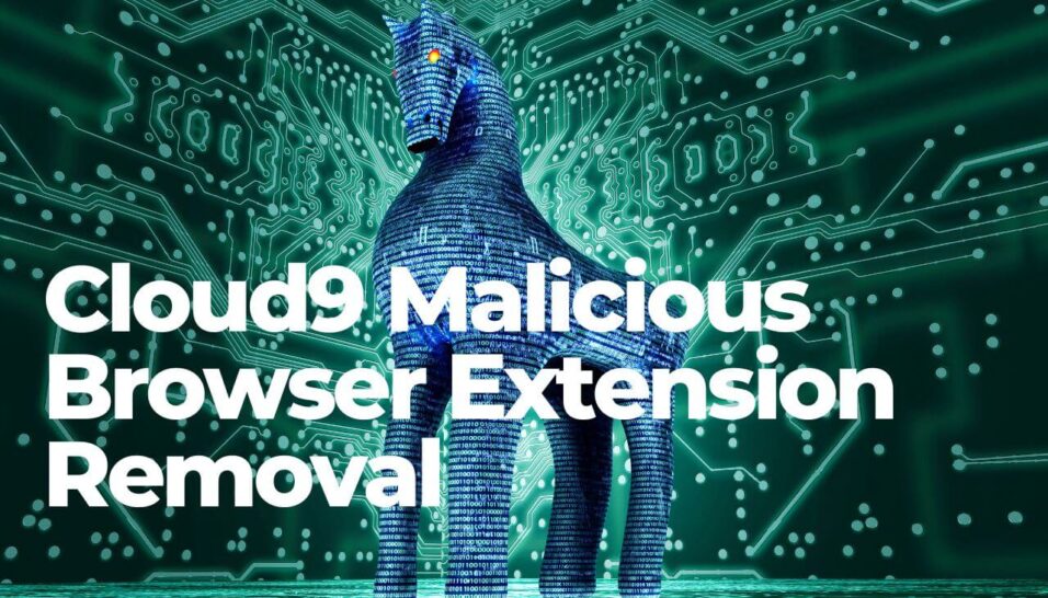 Cloud9 Malicious Browser Extension Removal