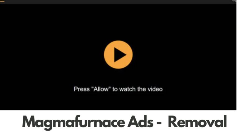 Magmafurnace Ads Virus Removal Guide [Fix]