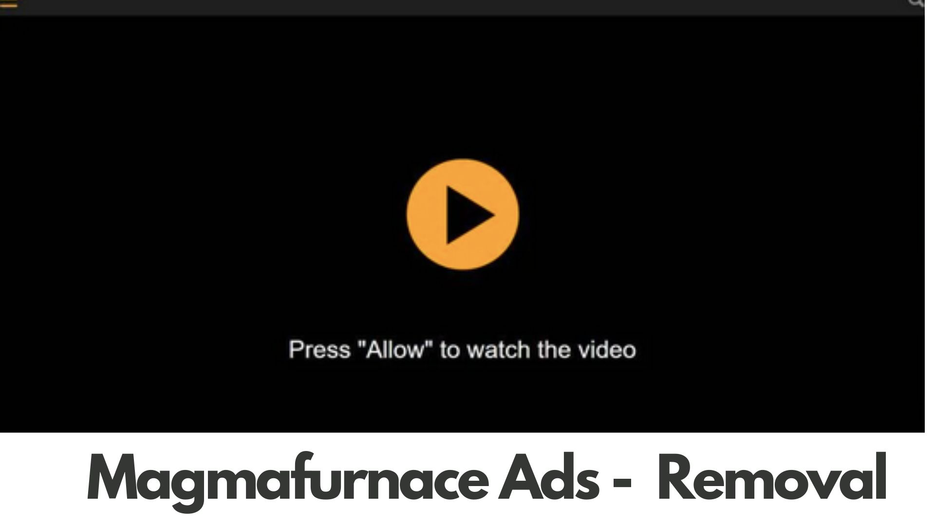 Magmafurnace Ads Virus Removal Guide [Fix]
