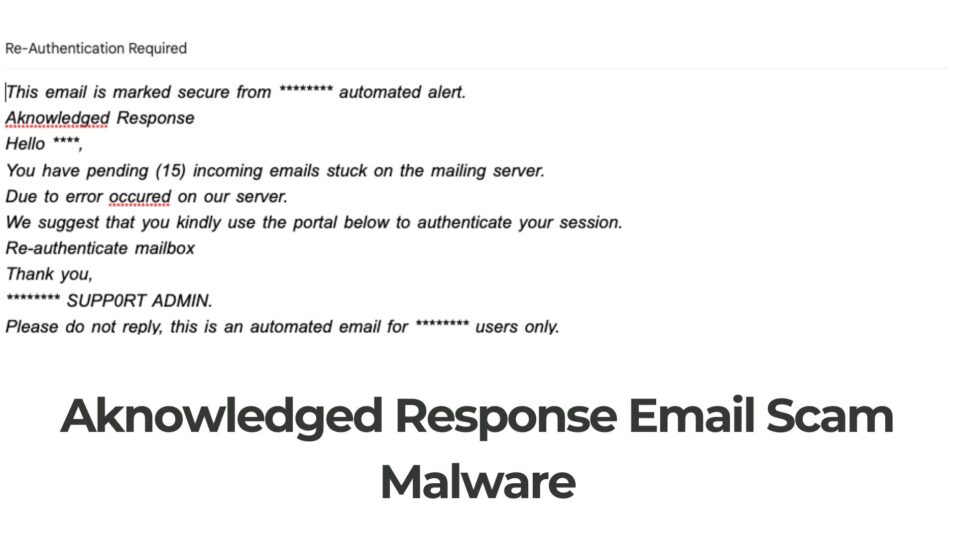 Aknowledged Response Email Scam Malware - Removal Guide