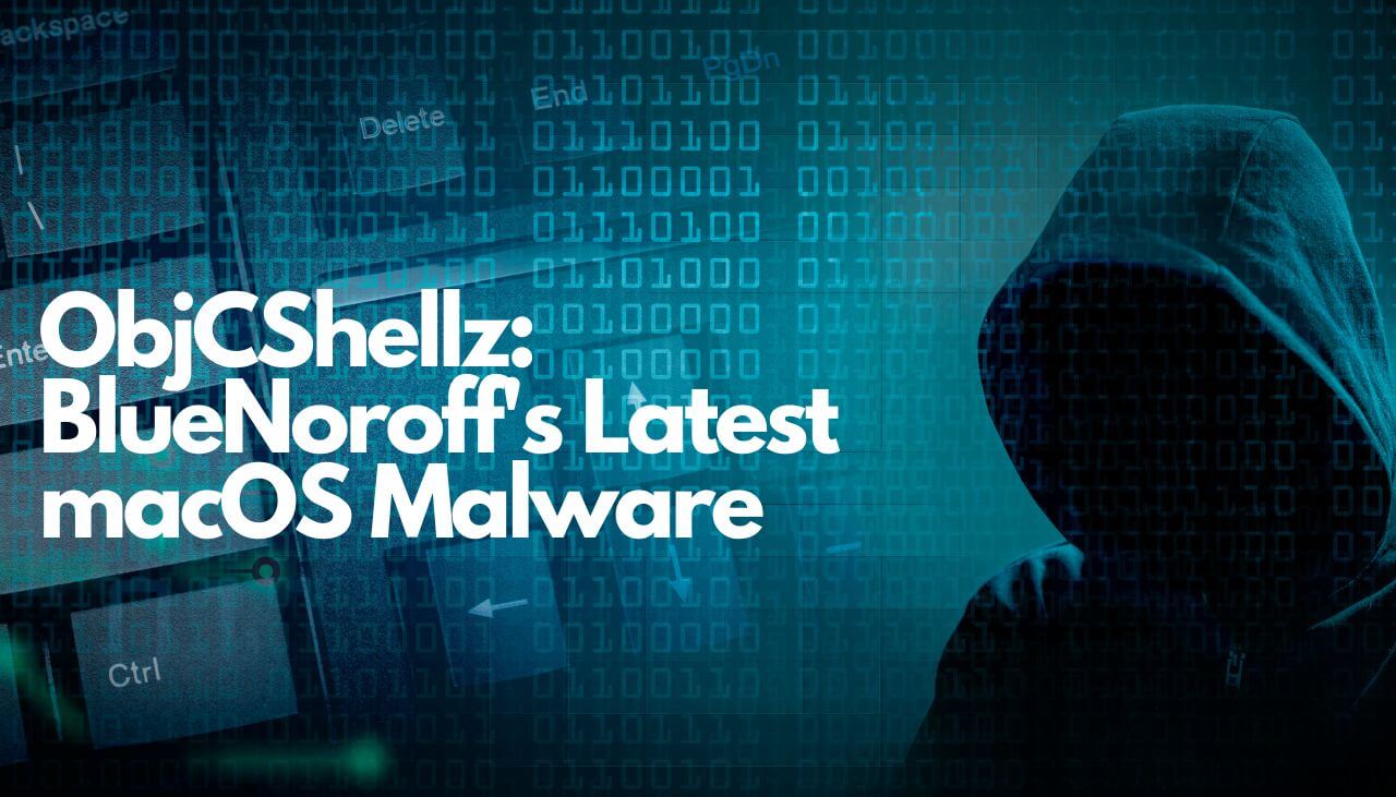 Unveiling ObjCShellz: BlueNoroff's Latest macOS Malware