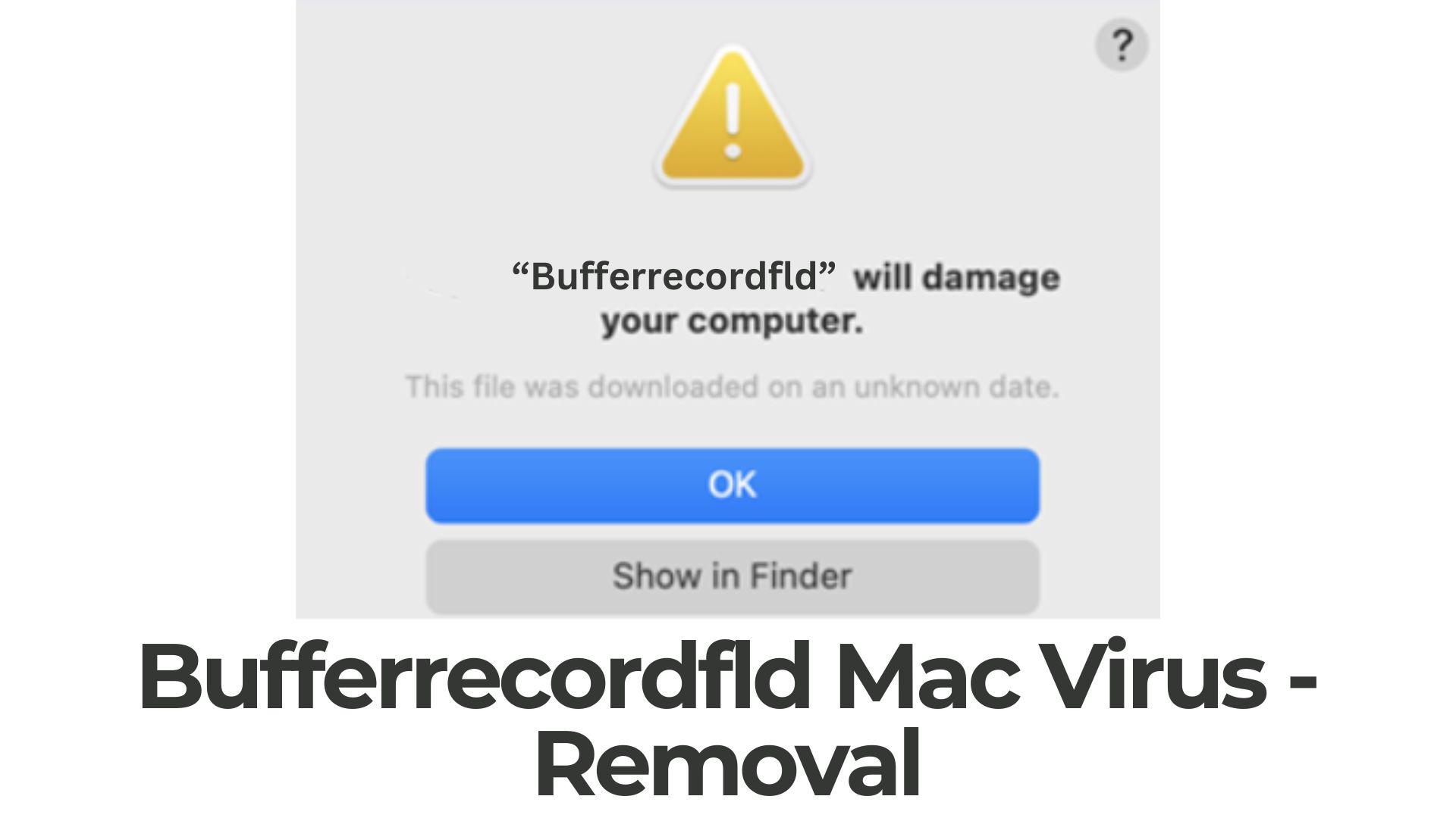 "Bufferrecordfld” Will Damage Your Computer Mac - Removal