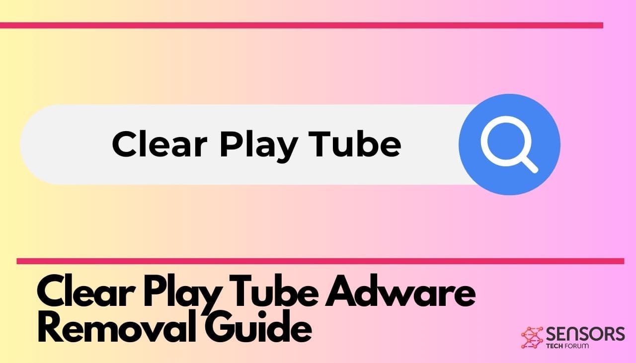 Clear Play Tube Adware Removal Guide