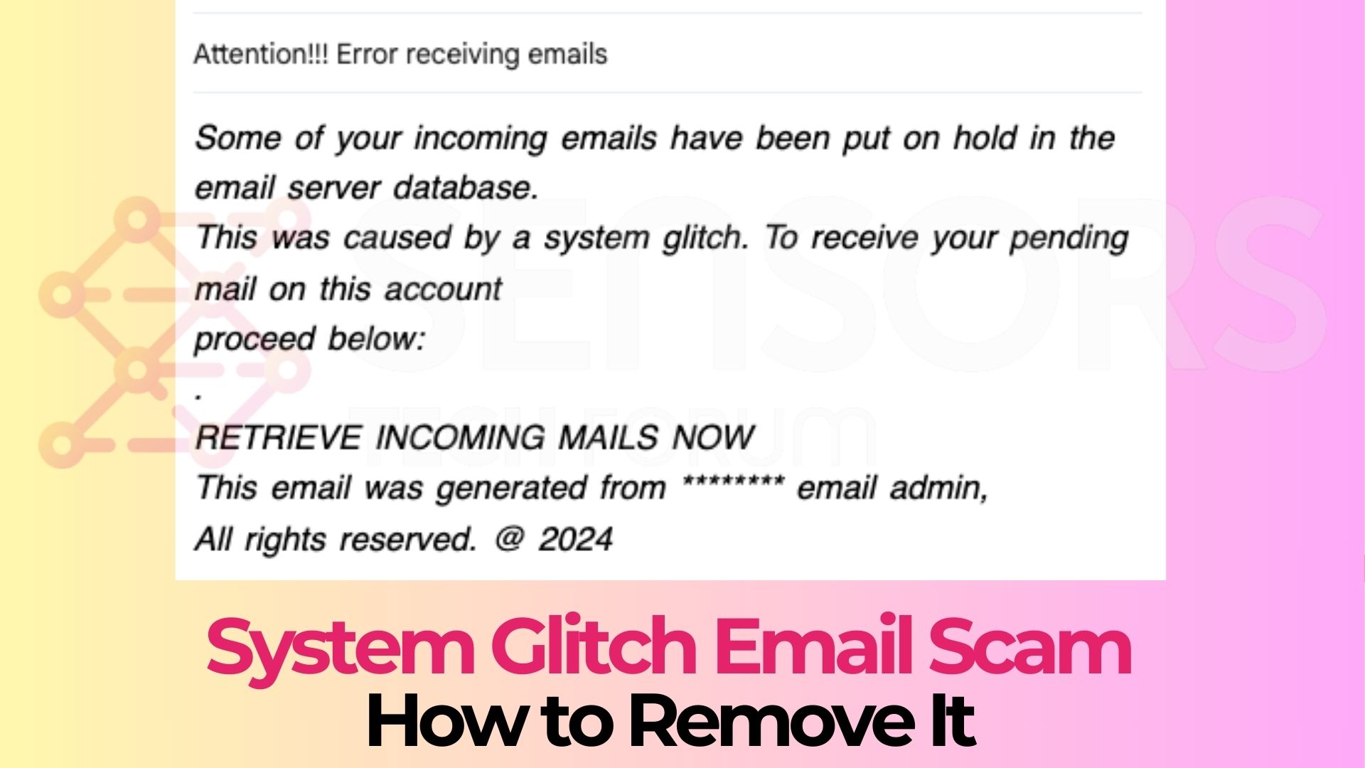 System Glitch E-Mail Scam - How to Remove It [+ Protect Yourself]