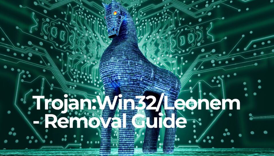 Trojan:Win32/Leonem - How to Remove