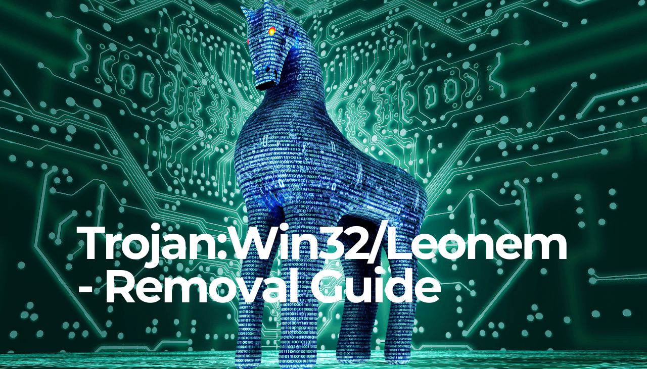 Trojan:Win32/Leonem - How to Remove