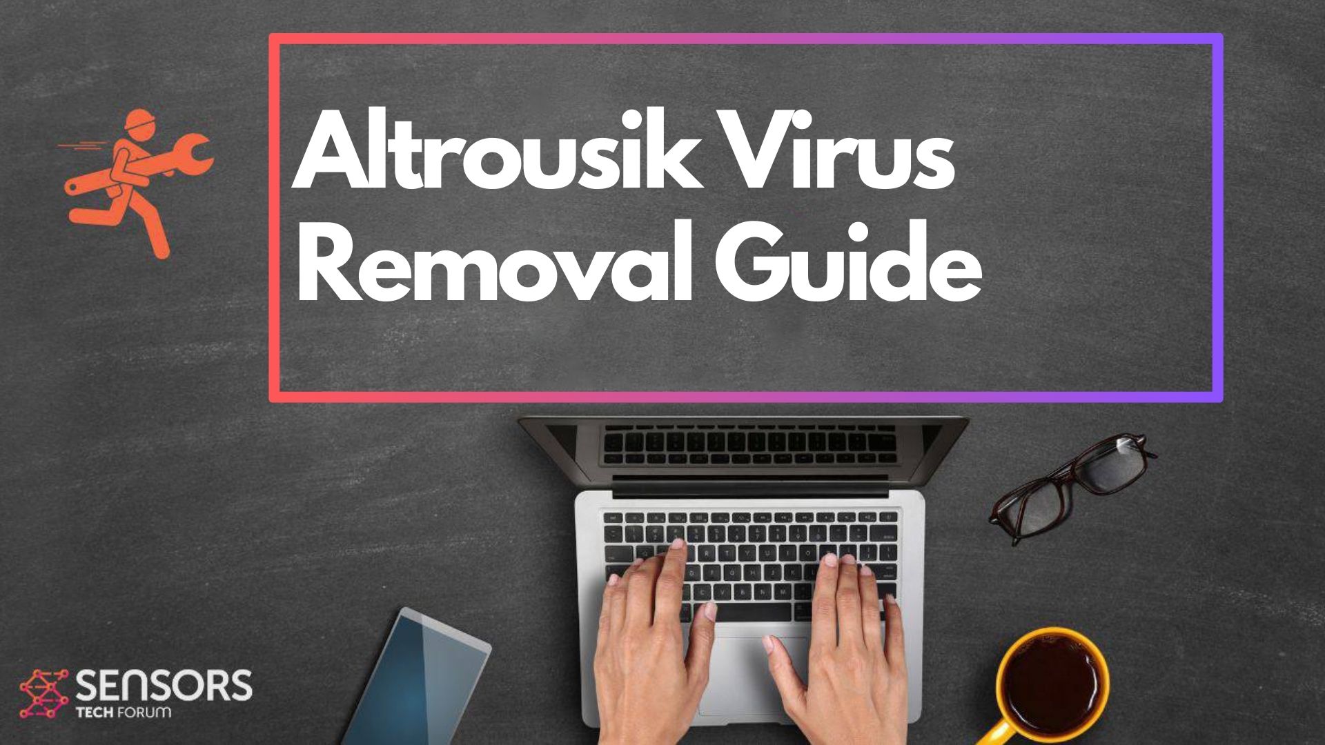 Altrousik Virus - How to Remove It [Fix]