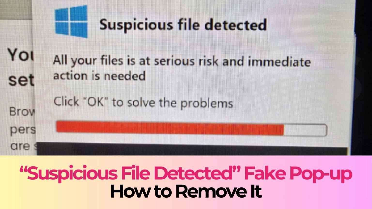 Suspicious File Detected Pop Ups Virus Windows Removal 