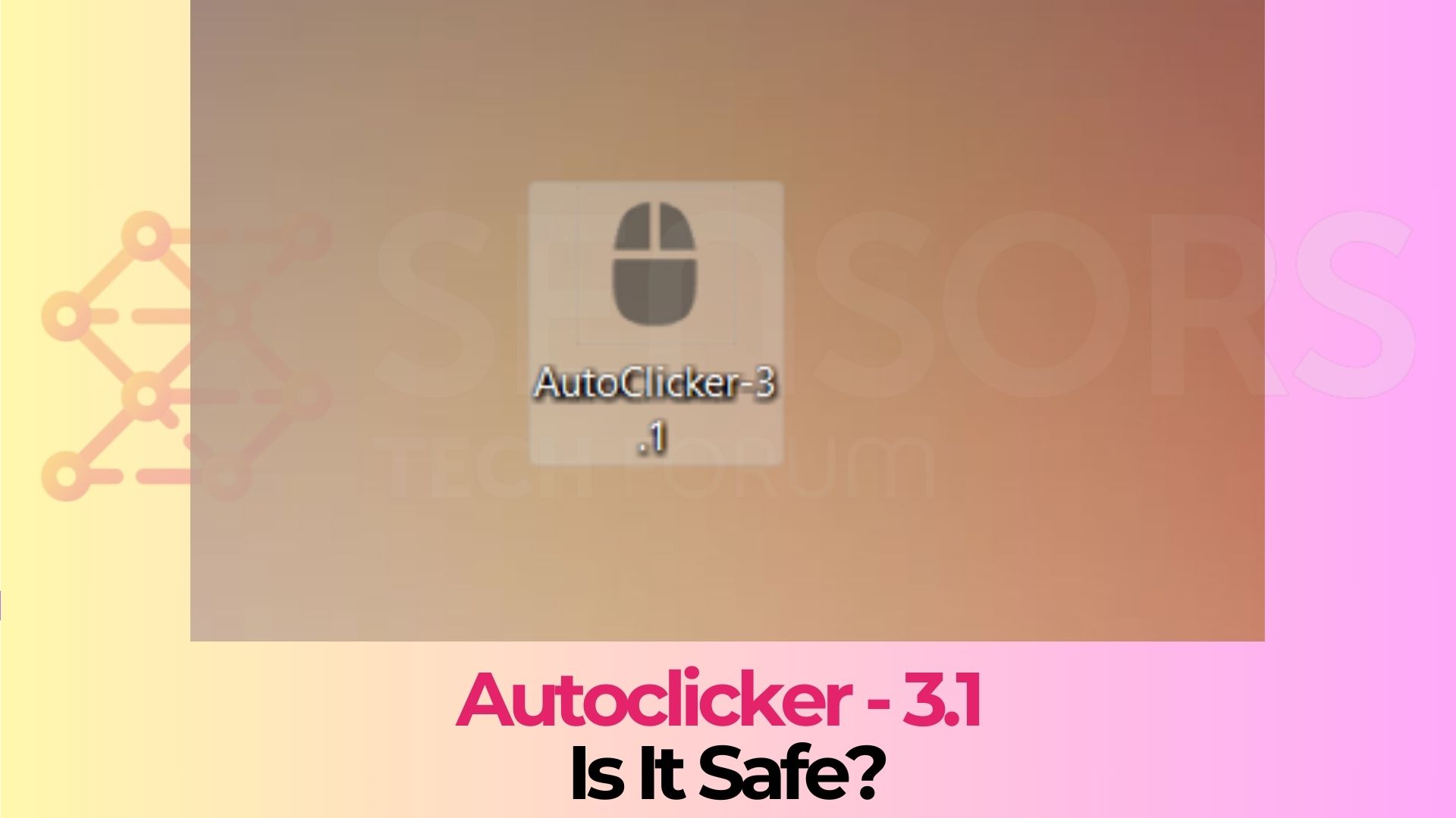 AutoClicker-3.1.exe - Is It Safe? [Fix]