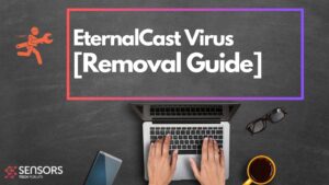 EternalCast Virus - How to Remove It