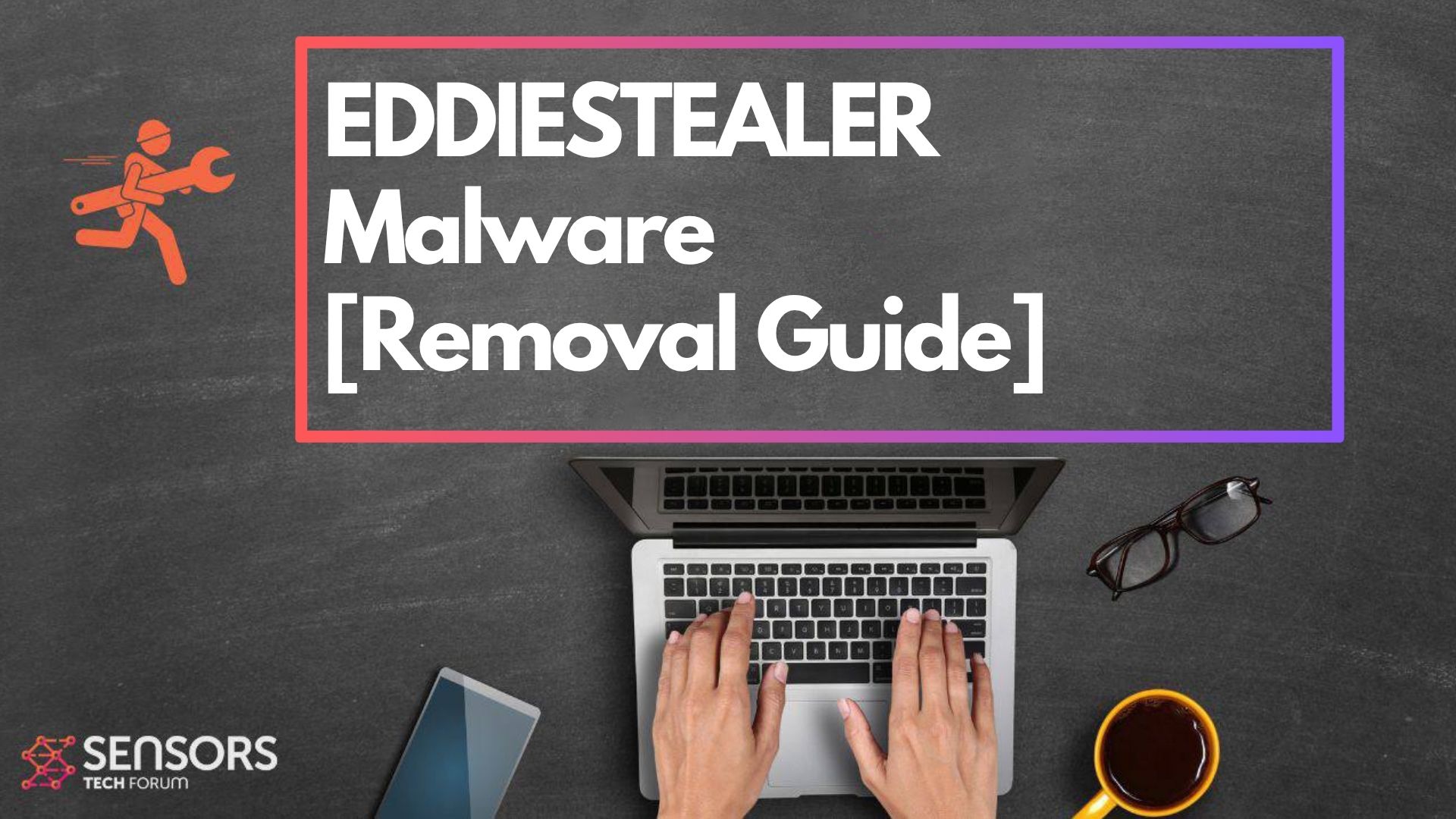 Malware EDDIESTEALER - Cómo eliminarla [resuelto]