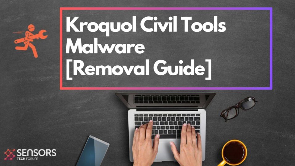 Kroquol Civil Tools Malware - Removal Steps
