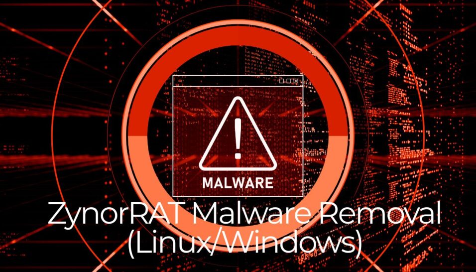 ZynorRAT Malware Removal Guide (Linux/Windows)