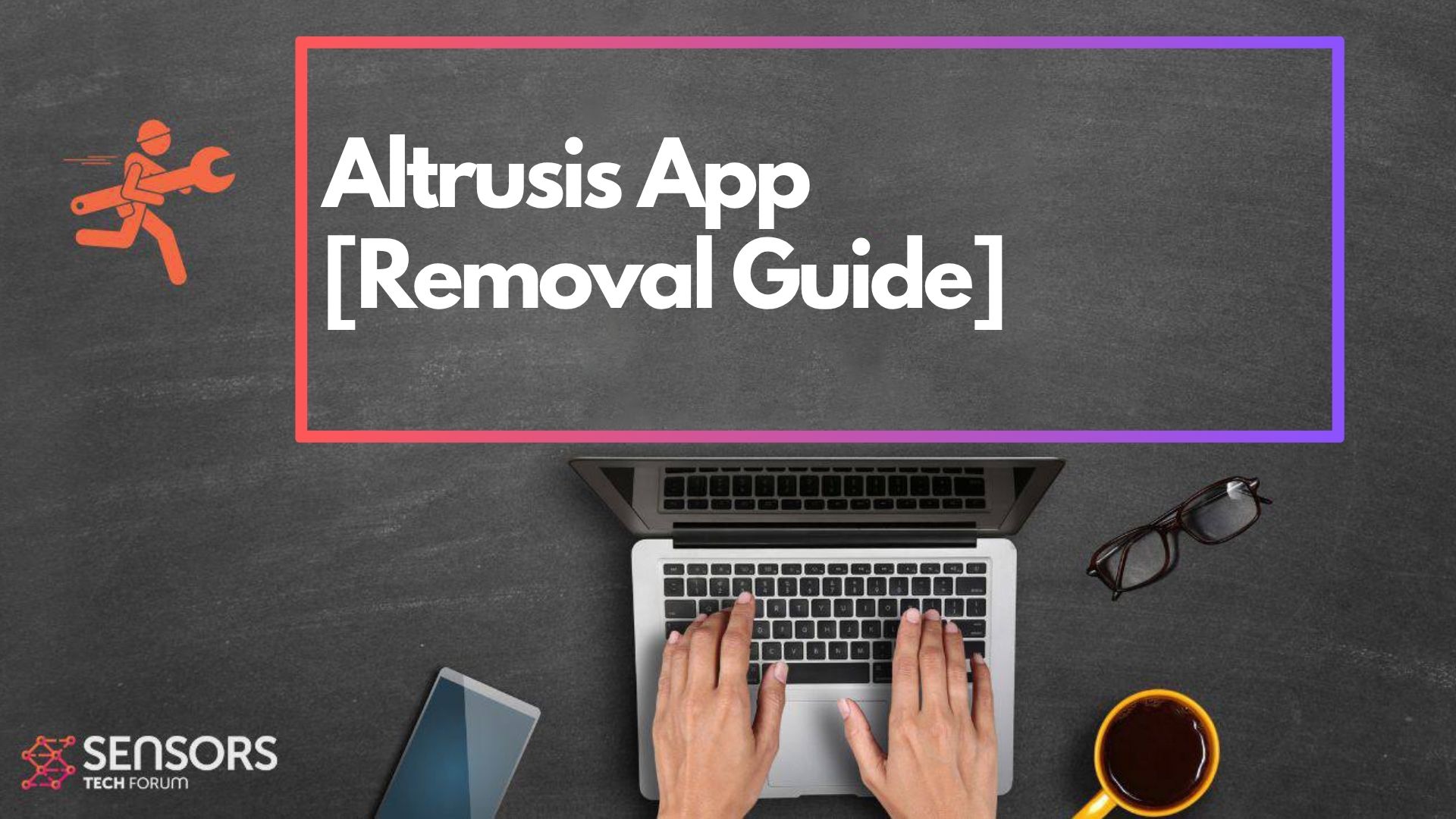 Altrusis App Virus [Altrusis Service] - How to Remove It