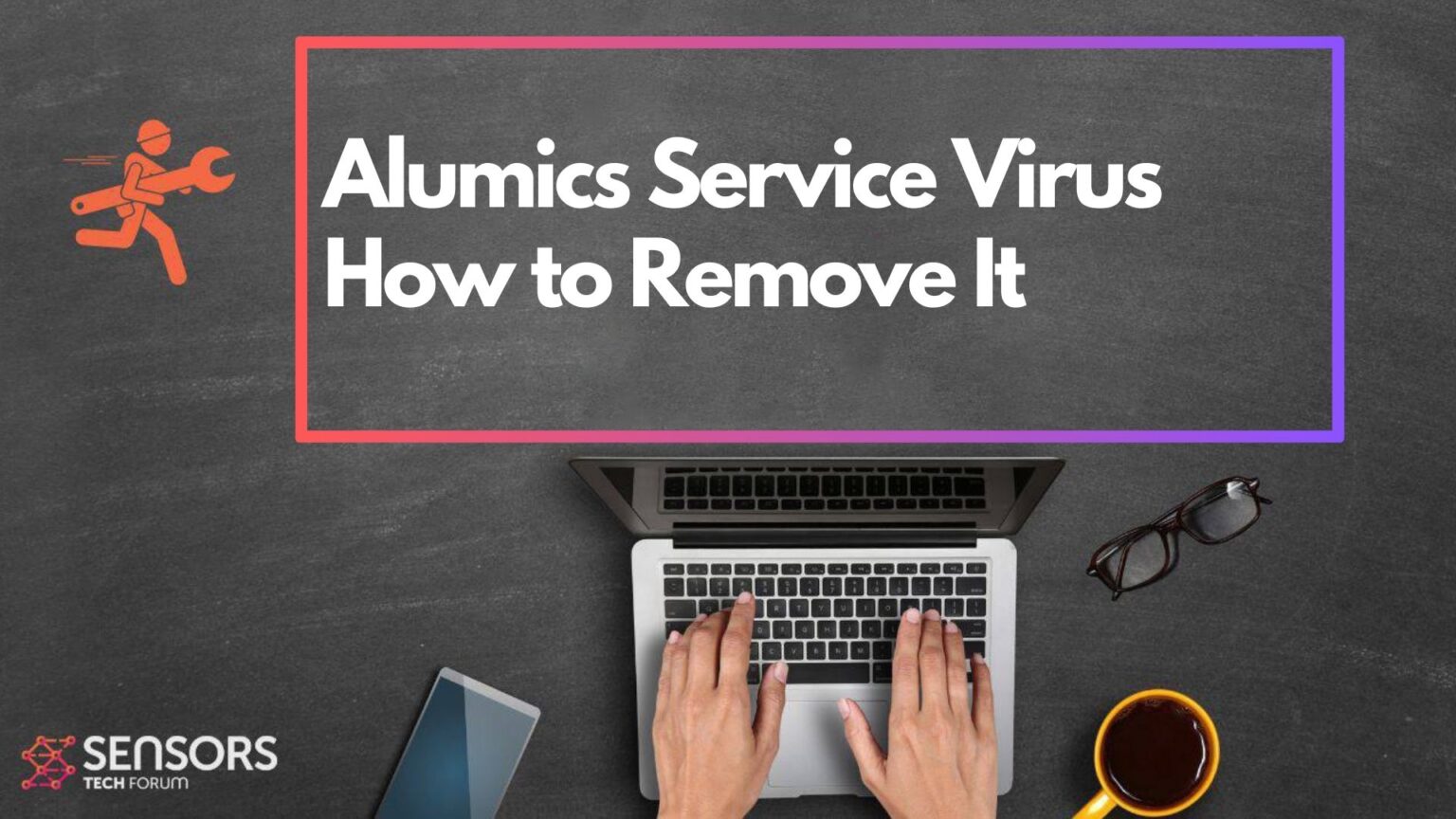 Alumics Service Virus - How to Remove It [Fix]