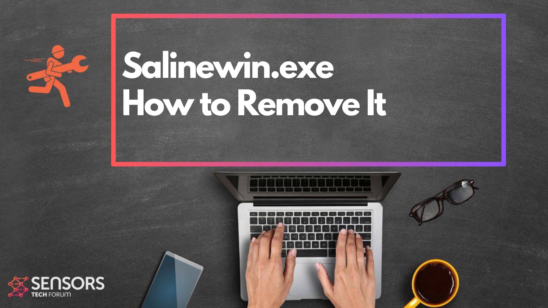 Salinewin.exe Process Virus - Removal Guide